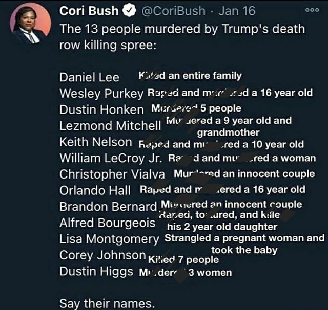 Cori Bush @ @CoriBush - Jan 16 The 13 people murdered by Trump's death ...