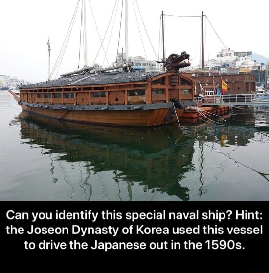 Can you identify this special naval ship? Hint: the Joseon Dynasty of ...
