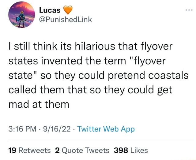 I still think its hilarious that flyover states invented the term ...