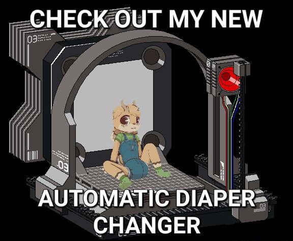 CHECK OUT MY NEW AUTOMATIC DIAPER CHANGER - iFunny
