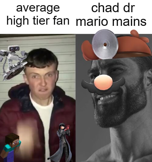 Average chad dr high tier fan mario mains - iFunny