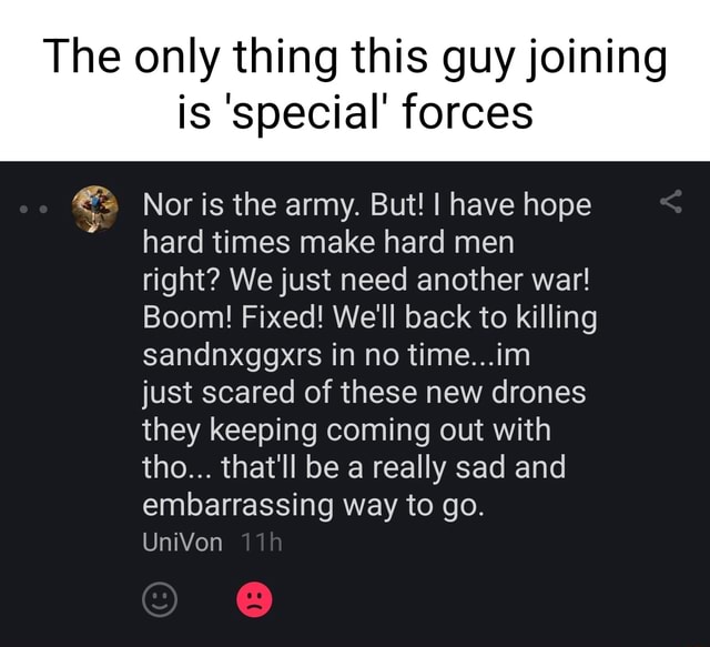 The only thing this guy joining is 'special' forces Nor is the army ...