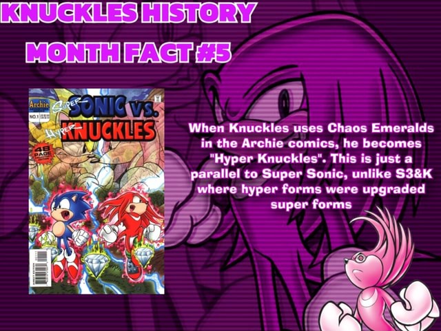 When Knuckles uses Chaos Emeralds in the Archie comics, he becomes ...