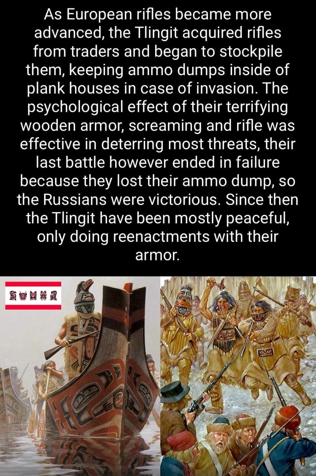 As European rifles became more advanced, the Tlingit acquired rifles ...