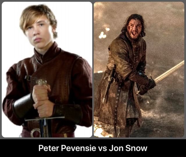 Peter Pevensie vs Jon Snow - Peter Pevensie vs Jon Snow - iFunny