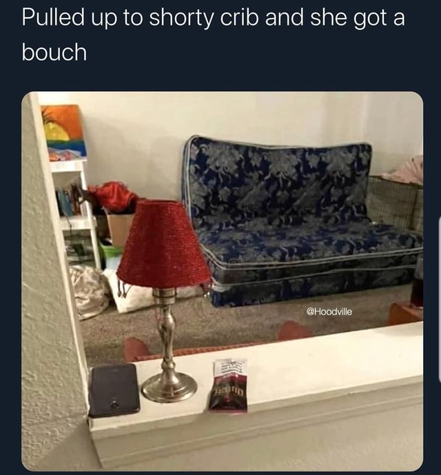 Pulled up to shorty crib and she got a bouch - iFunny
