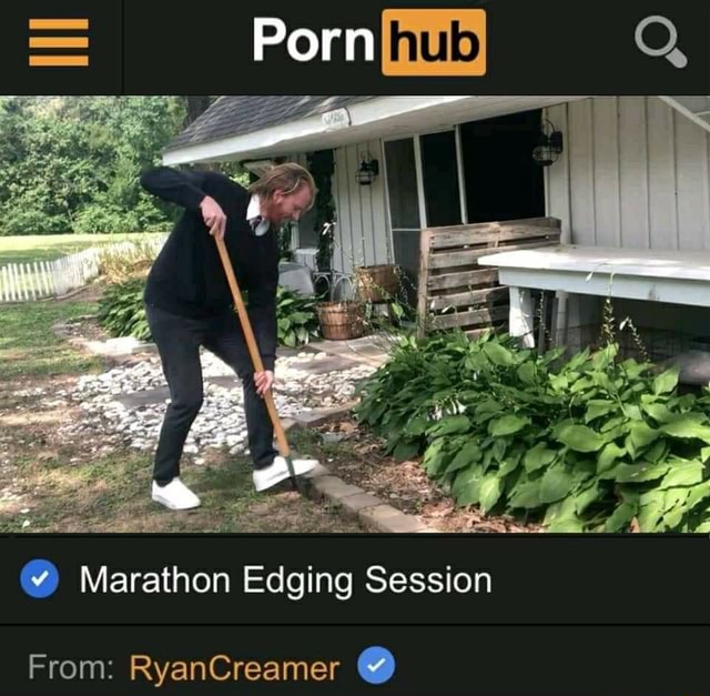 Marathon Edging Session From Ryancreamer Ifunny