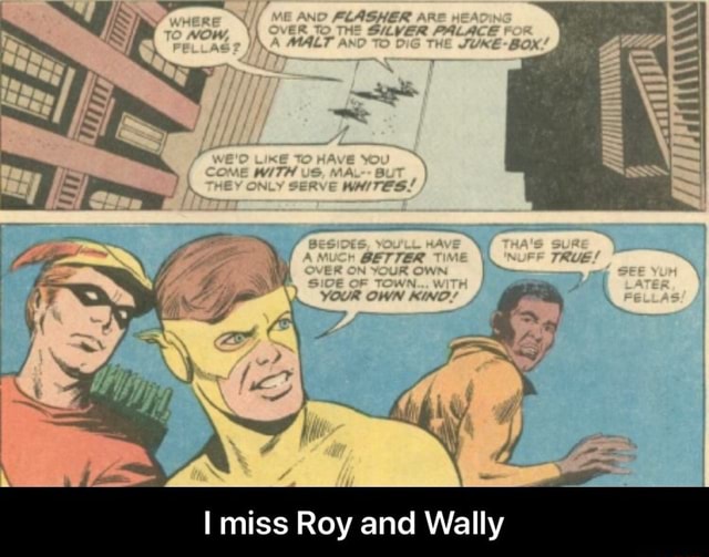 I miss Roy and Wally - I miss Roy and Wally - iFunny