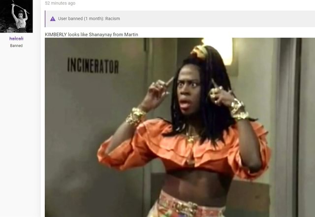 Ned (1 month): KIMBERLY looks like Shanaynay from Martin hate Banned ...