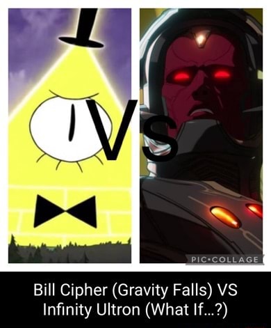 Bill Cipher (Gravity Falls) VS Infinity Ultron (What If...?) - iFunny