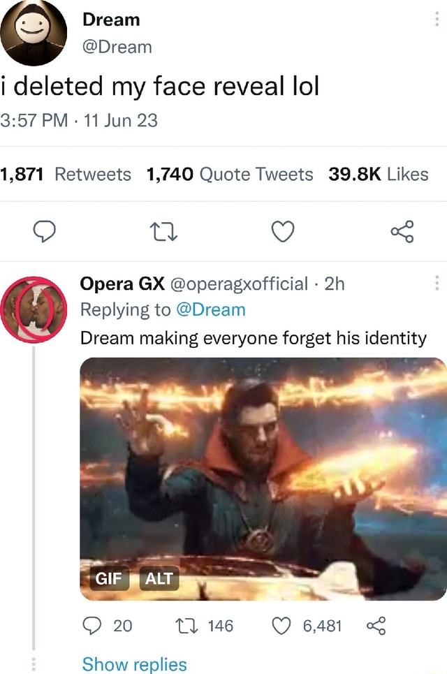 Dream @Dream i deleted my face reveal lol PM 11 Jun 23 Opera GX ...