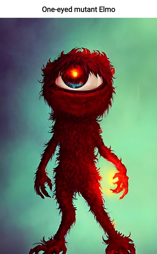 One-eyed mutant Elmo - iFunny