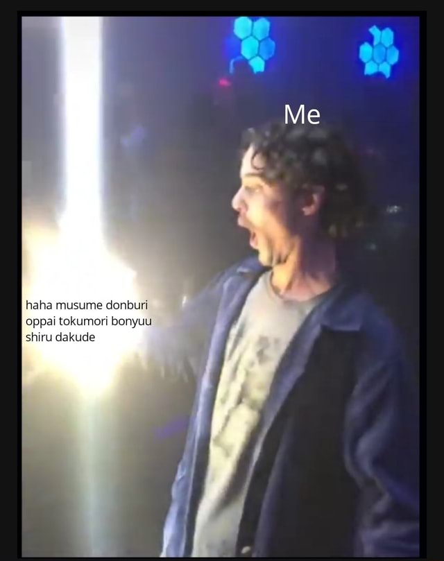 Haha musume donb Foppai tokumori shiru dakude Me - iFunny