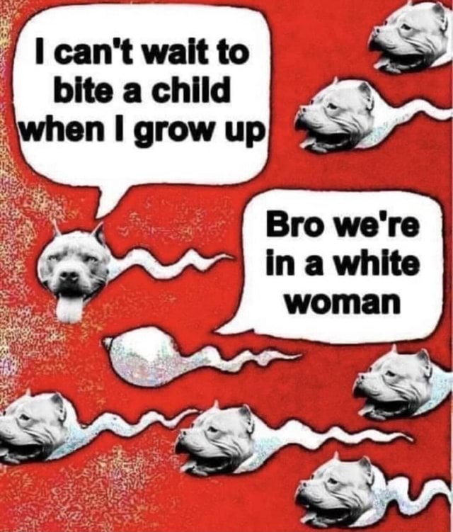 Can't walt to bite a child - iFunny