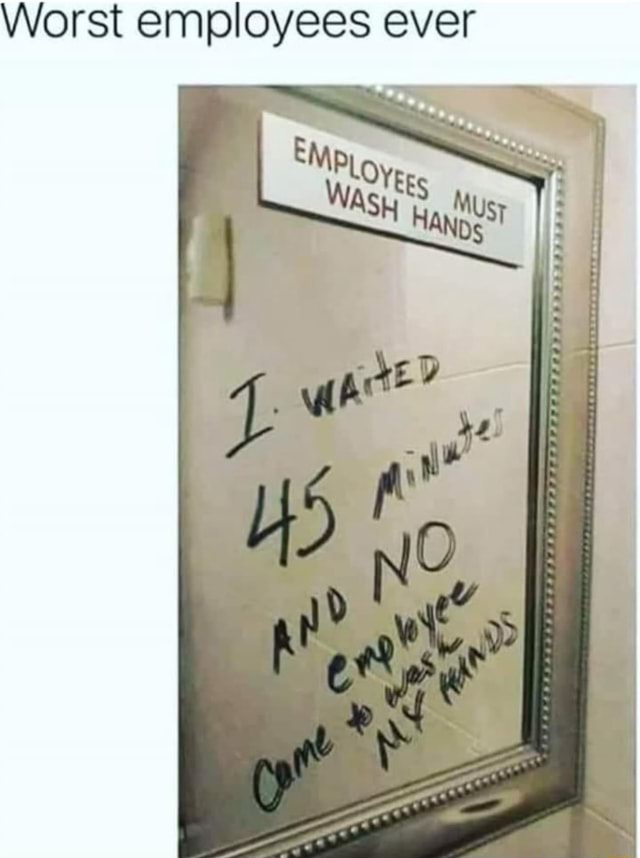 Worst employees ever - )