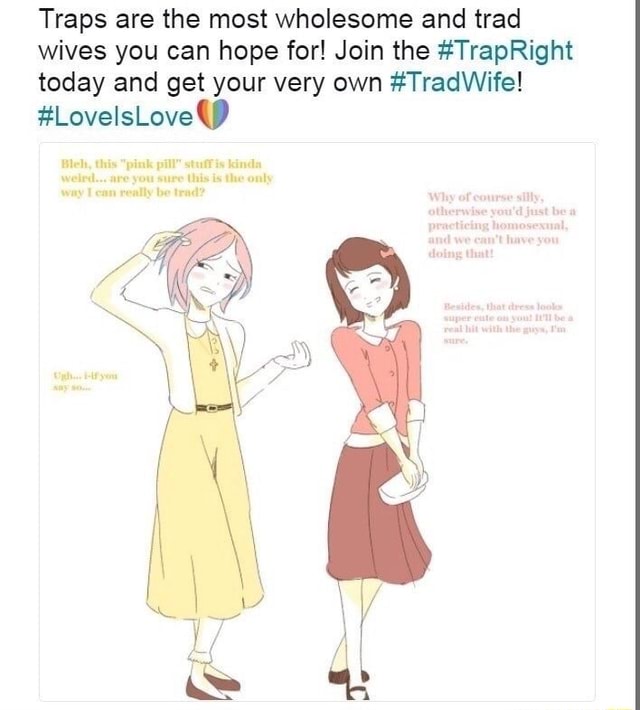 Traps are the most wholesome and trad wives you can hope for! Join the ...