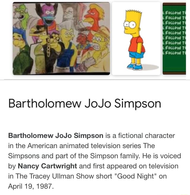 Bartholomew JoJo Simpson Bartholomew JoJo Simpson is a fictional ...