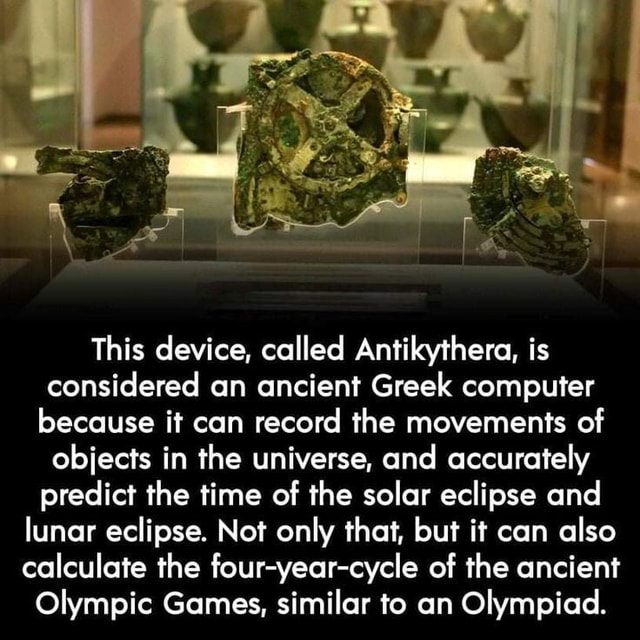 This device, called Antikythera, is considered an ancient Greek ...