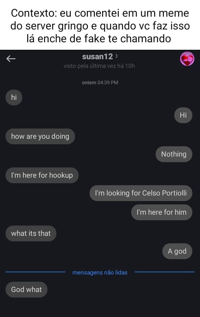 Contexto: eu comentei em um meme do server gringo e quando vc faz isso ... Contexto: eu comentei em um meme do server gringo e quando vc faz isso ...