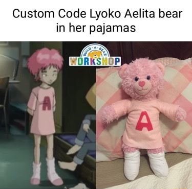 Custom Code Lyoko Aelita bear in her pajamas - iFunny