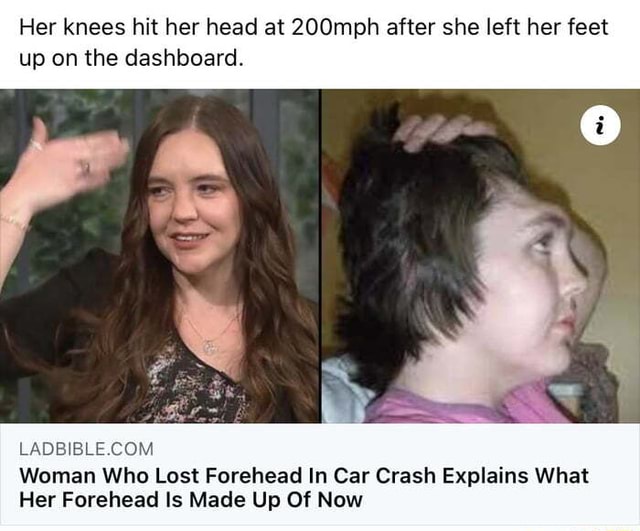 Her knees hit her head at 200mph after she left her feet up on the ...