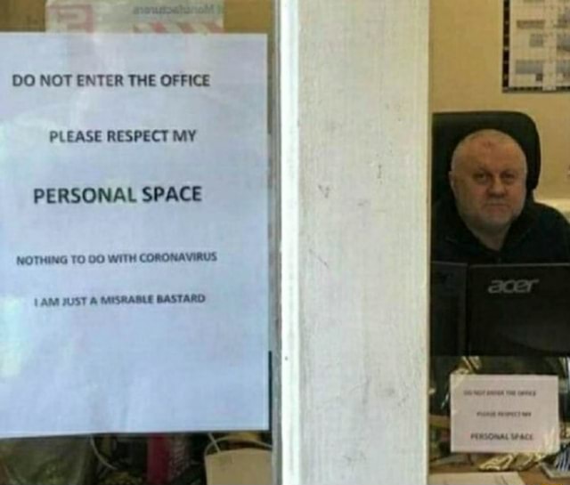 DO NOT ENTER THE OFFICE PLEASE RESPECT MY PERSONAL SPACE NOTHING TO ...