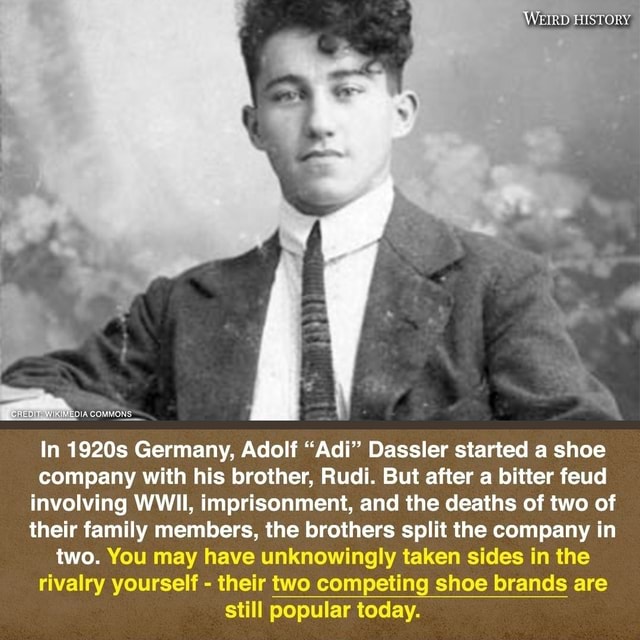 HISToRY In 1920s Germany, Adolf "Adi" Dassler started a shoe company ...