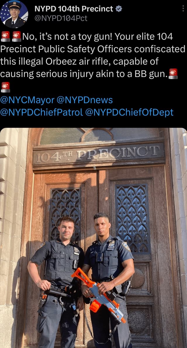 NYPD 104th Precinct No, it's not a toy gun! Your elite 104 Precinct ...