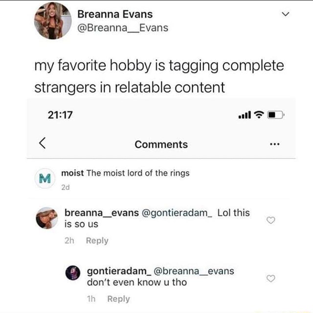 Breanna Evans @Breanna__Evans my favorite hobby is tagging complete ...