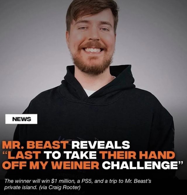 MR. BEAST REVEALS "LAST TO TAKE THEIR HAND OFF MY WEINER CHALLENGE" The ...