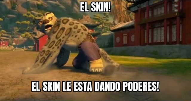 EL SKIN! EL SKIN'LE ESTA DANDO PODERES! - iFunny
