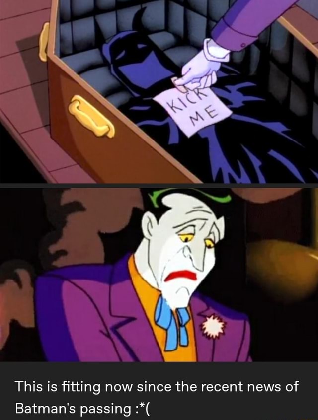 This is fitting now since the recent news of Batman's passing - iFunny