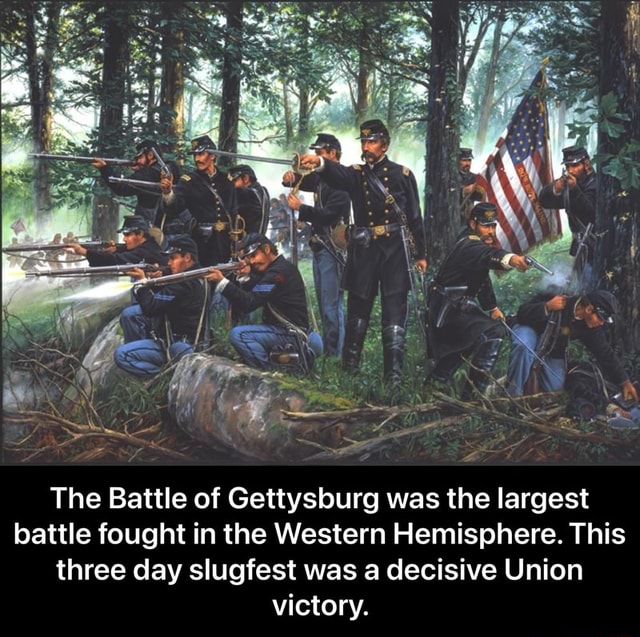 The Battle of Gettysburg was the largest battle fought in the Western ...