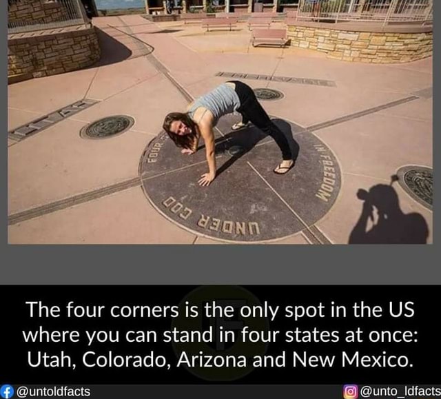 The four corners is the only spot in the US where you can stand in four ...