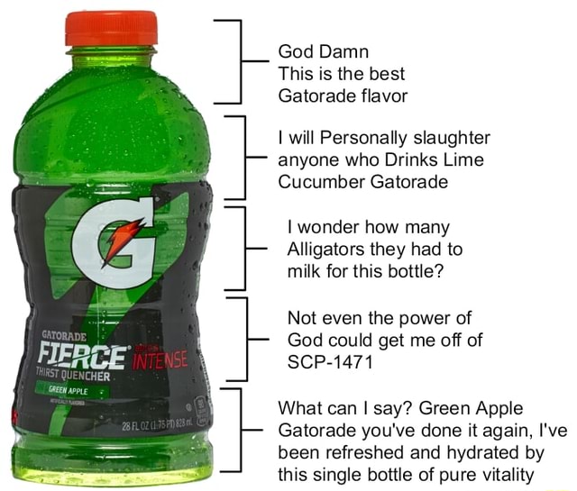 God Damn This is the best Gatorade flavor I will Personally slaughter ...