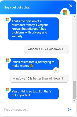 Hey you! Let's chat. That's the opinion of a Microsoft fanboy. Everyone ...