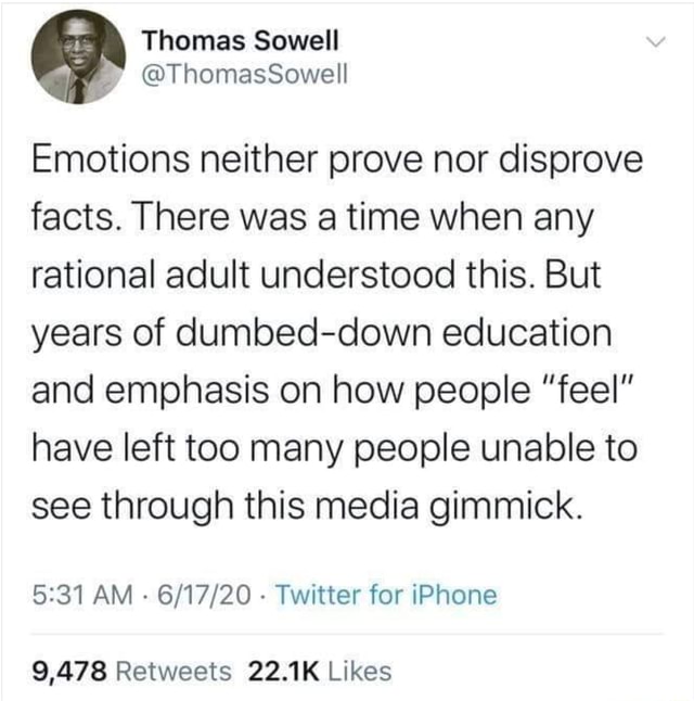 Emotions neither prove nor disprove facts. There was a time when any ... Emotions neither prove nor disprove facts. There was a time when any ...