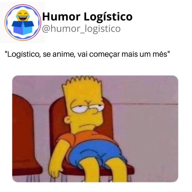 & "Humor Logístico (Qhumor logistico "Logístico, se anime, vai começar ...