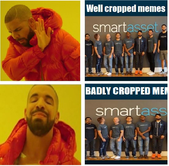 Well cropped memes smartasset BADLY CROPPED ME smartassI - iFunny