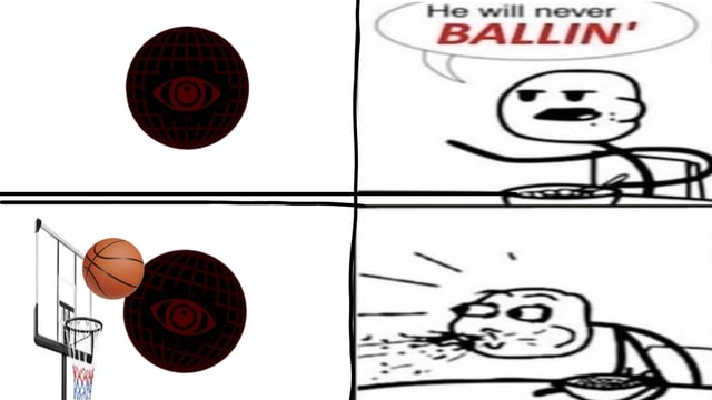 Ball.png - He will never BALLIN - iFunny