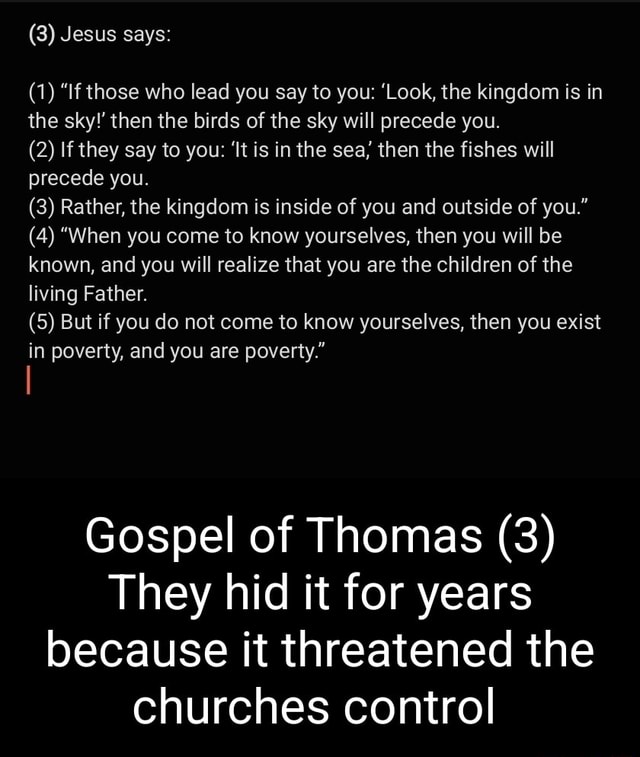 (3) Jesus says: (1) "If those who lead you say to you: 'Look, the ...