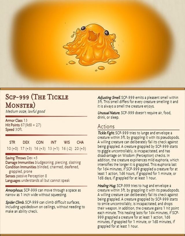 Scp-999 (THE TICKLE MonsTER) Medium ooze, lawful good Armor Class 13 Hit Points 67 27) Speed ...