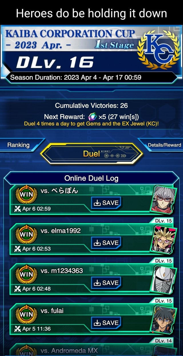 Heroes do be holding it down KAIBA CORPORATION CUP = 2023 Apr. __dst Stage Y Season Duration ...