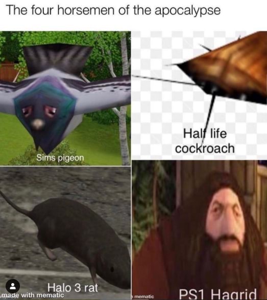The four horsemen of the apocalypse cockroach Sims pigeon Haln 2 rat ...