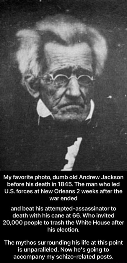 My favorite photo, dumb old Andrew Jackson before his death in 1845 ...