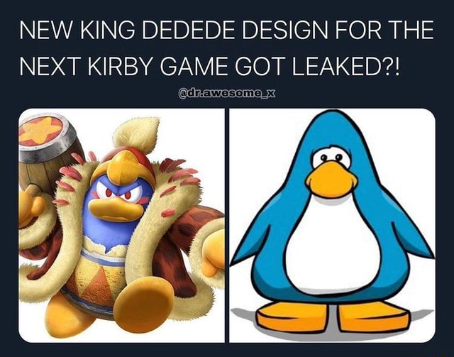 NEW KING DEDEDE DESIGN FOR THE NEXT KIRBY GAME GOT LEAKED?! - iFunny