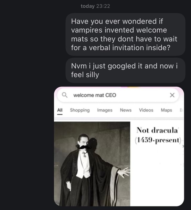 Today Have you ever wondered if vampires invented welcome mats so they ...