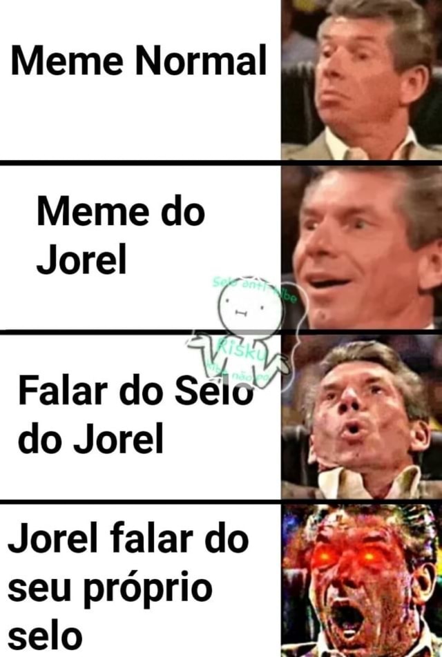 Meme Normal Meme do Jorel Falar do do Jorel Jorel falar do seu próprio ...