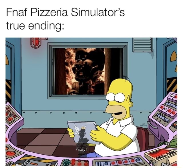 Fnaf Pizzeria Simulator's true ending: - iFunny