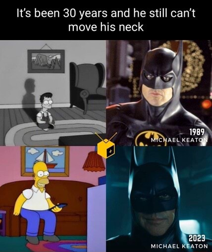 It's been 30 years and he still can't move his neck MICHAEL KEATON - iFunny